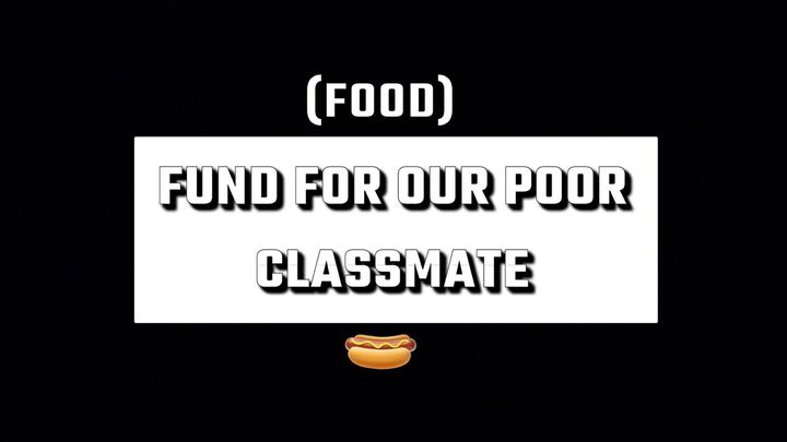 Fundraiser by Noel Galajda : Everyday food for our poor classmate (1 month)