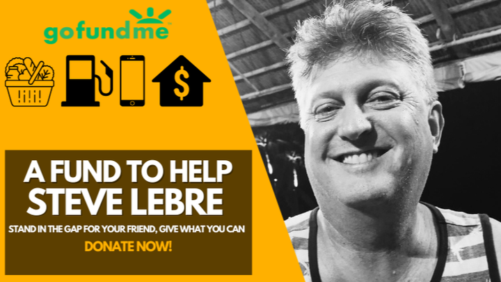 Fundraiser for Steven LeBre by Joshua Lauritch : Help Steve Rebuild His ...