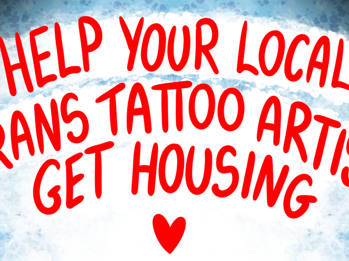 Fundraiser by Jones Rahr : Help your local trans tattoo artist get housing