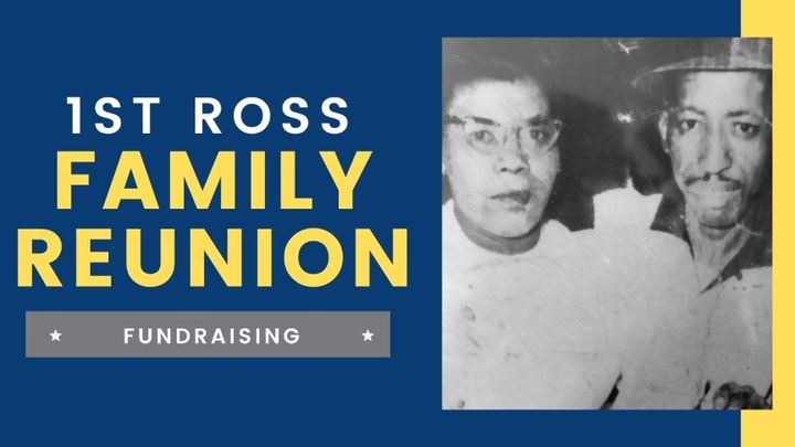 Fundraiser by Reavan L : 1st Ross Family Reunion - 2023