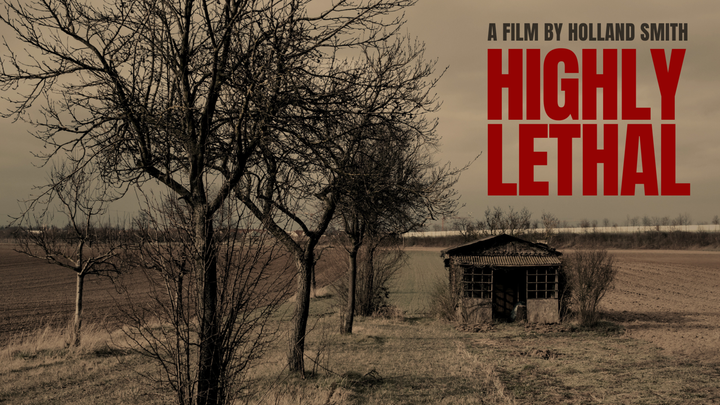 Fundraiser by Holland Smith : HIGHLY LETHAL, a short film by Holland Smith