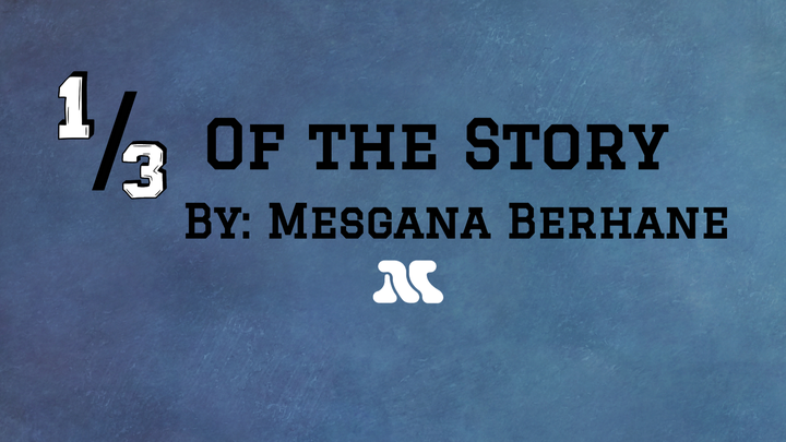 Fundraiser by Jerod Willis : Mesgana Berhane's "A Third of the Story"