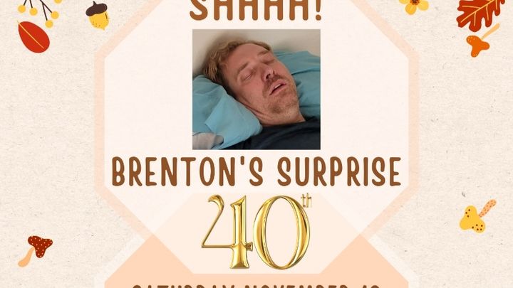 Fundraiser by Scott Smelser : Brent's Big 40th Birthday Surprise Present!!