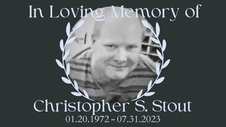 Fundraiser by Sara Duran : In Loving Memory of Christopher Stout