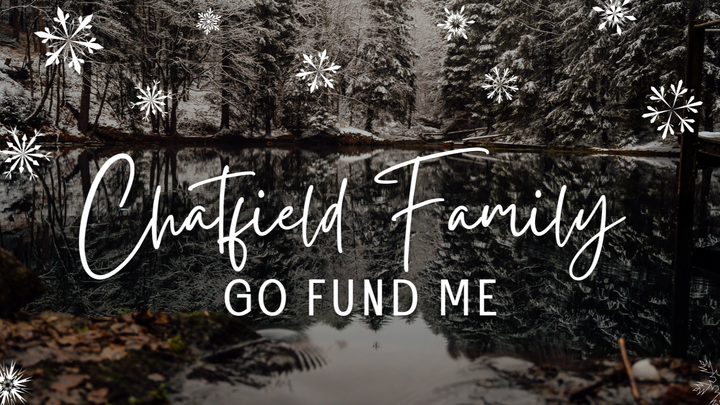 Fundraiser by Kiki Chatfield : Help the Chatfield Family get back on ...