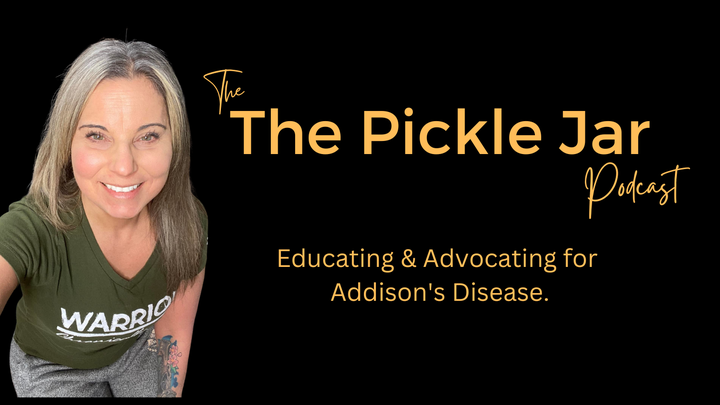 Fundraiser by Jill Battle : The Pickle Jar Podcast - Addison's Disease