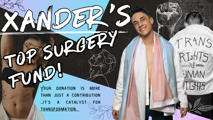 Fundraiser by Xander Johnson : Support Xander's Top Surgery Fundraiser!