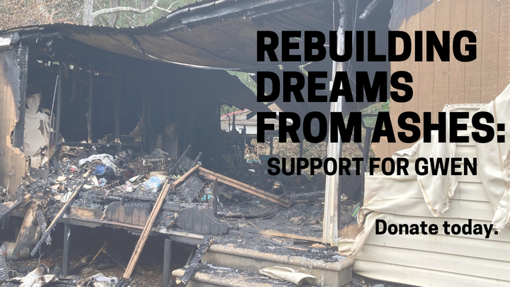 Fundraiser by Lisa Cady : Rebuilding Dreams From Ashes: Support for Gwen