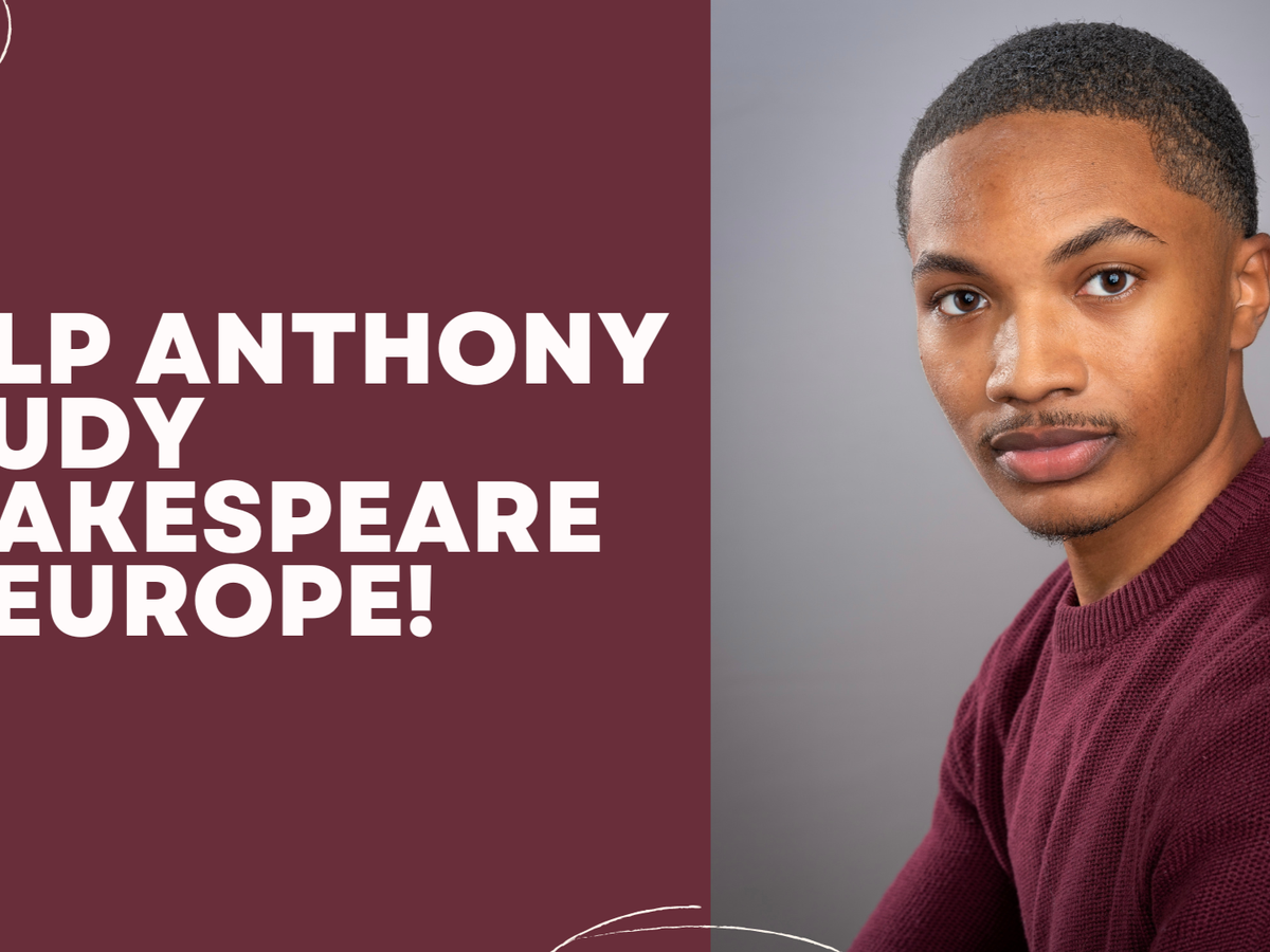 Fundraiser by Anthony Harris : Anthony’s Shakespearean Journey: Your ...